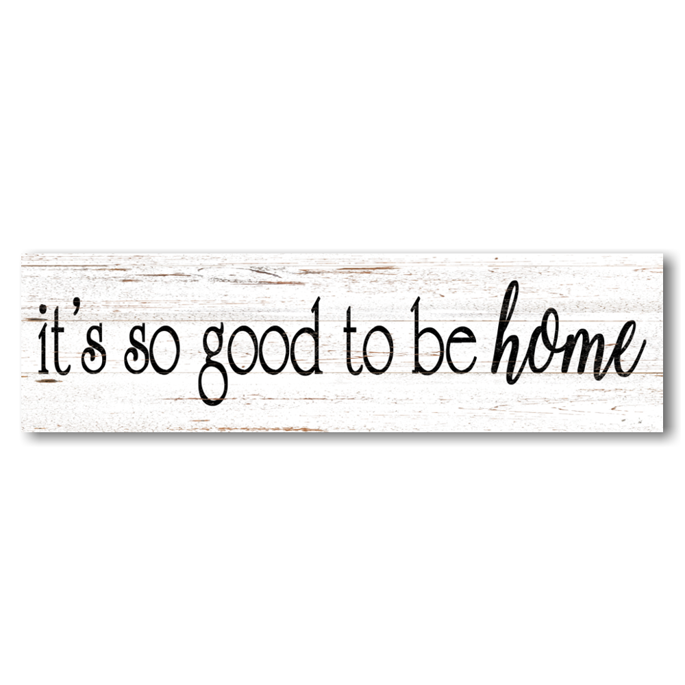 It's So Good To Be Home Sign – Time Flies Clocks